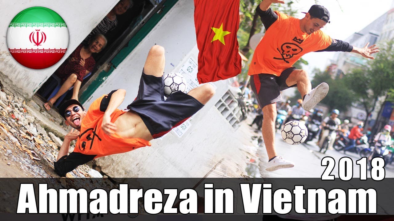 Ahmadreza in Vietnam / Freestyle Football - YouTube