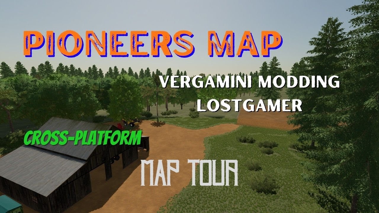Pioneers Map / Map Tour / Vergamini Modding / Lostgamer / FS22 / Cross ...