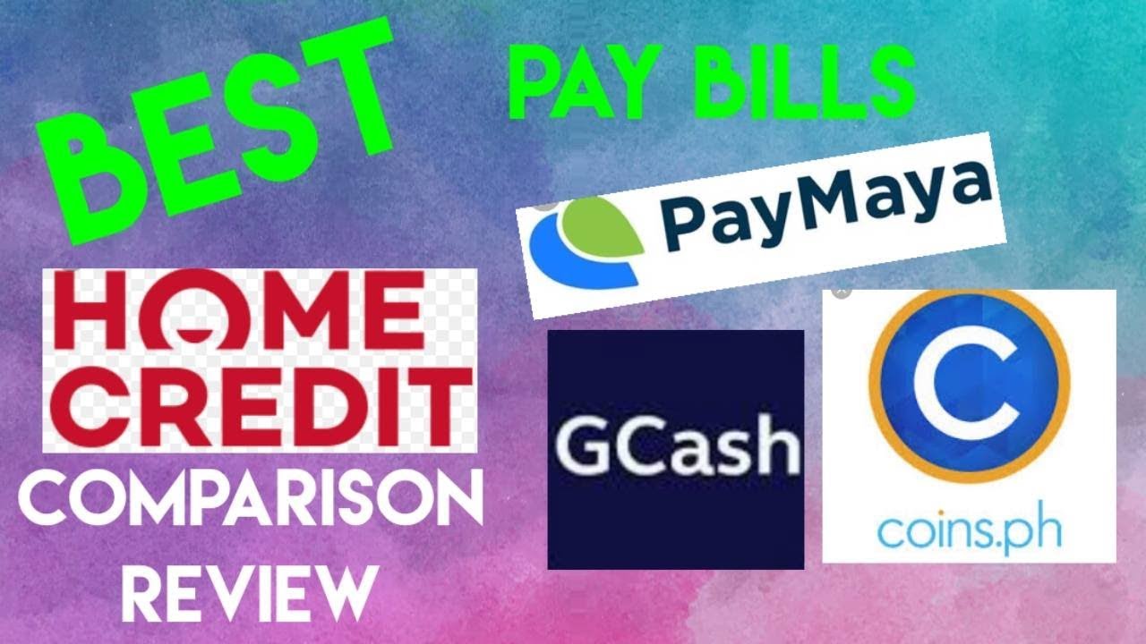 BEST HOME CREDIT (PAY BILLS) APP: COMPARISON REVIEW GCASH, PAYMAYA ...
