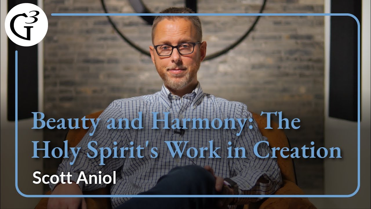 Beauty and Harmony: The Holy Spirit's Work in Creation | Scott Aniol ...