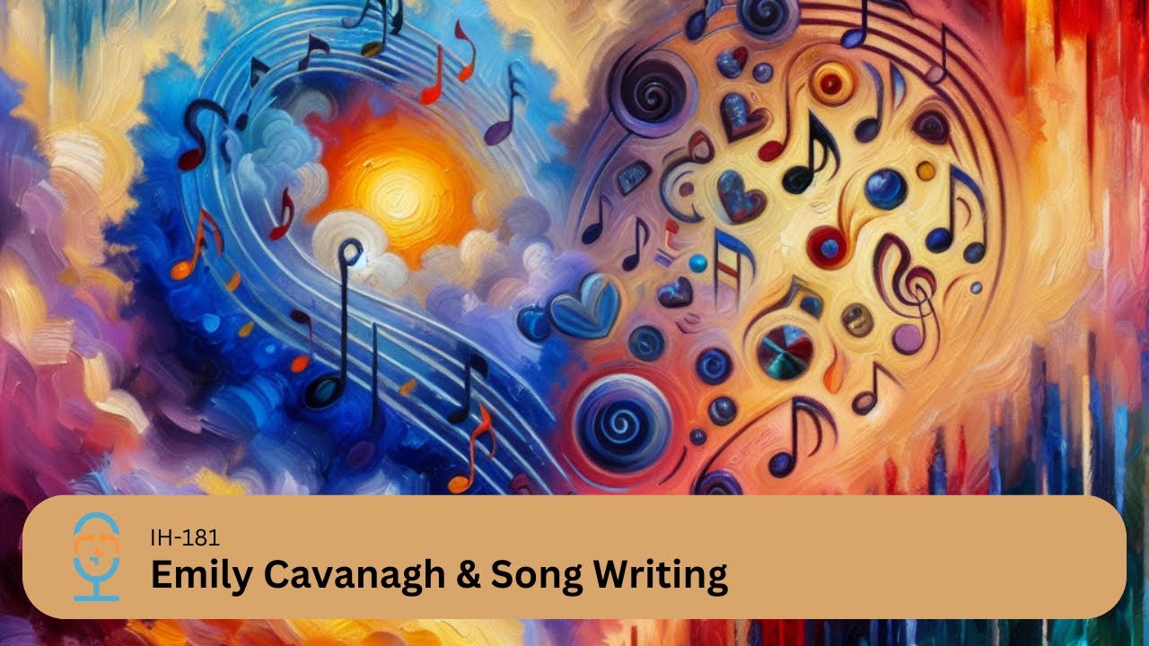 IH 181-Emily Cavanagh & Song Writing - YouTube