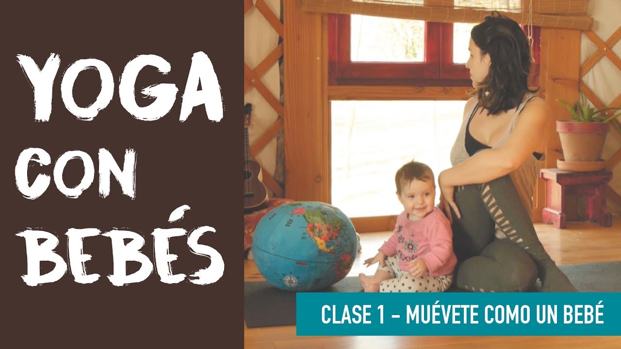 Yoga con Bebés - Muévete como un bebé. CLASE 1 - YouTube