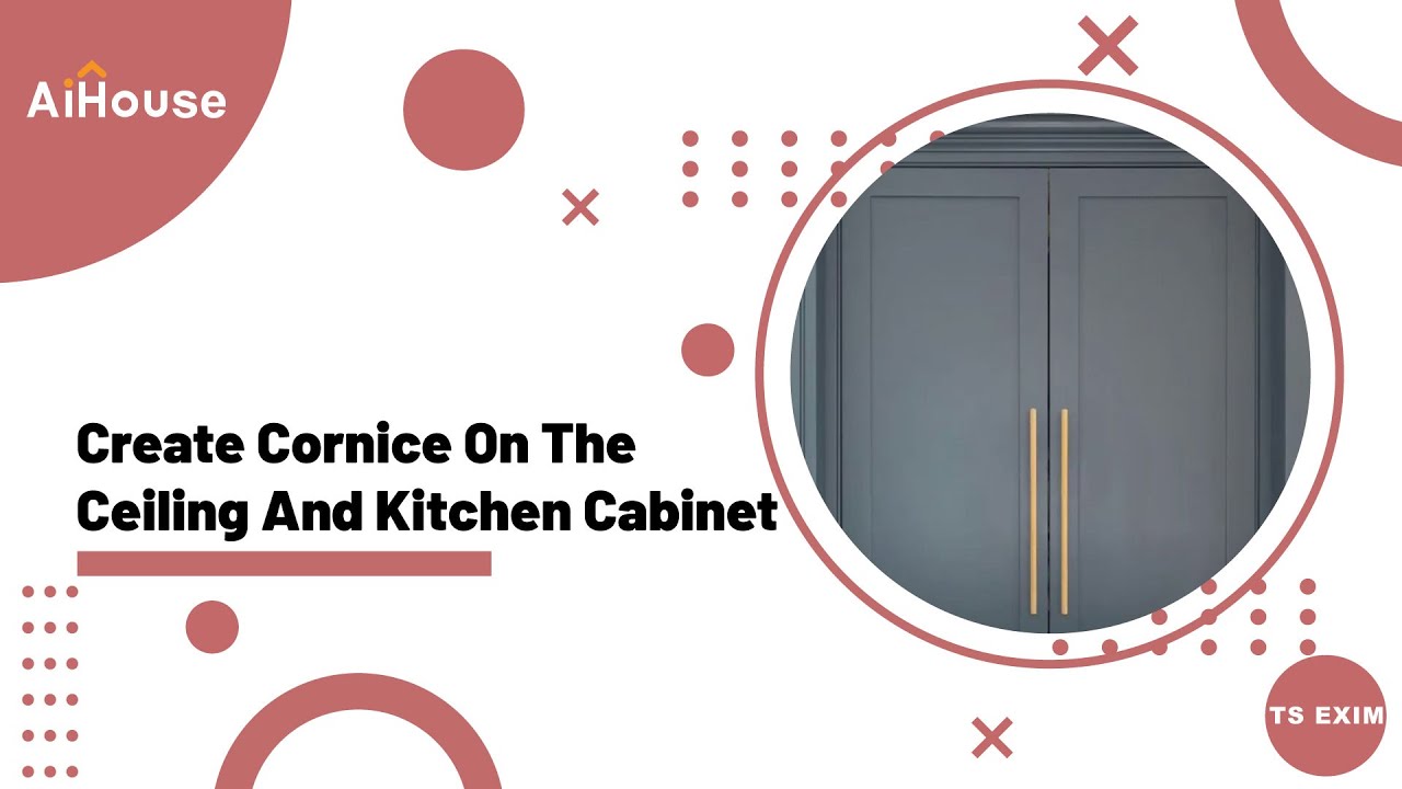 [Ceiling Module FAQs] How to Create Cornice on the Ceiling and Kitchen ...
