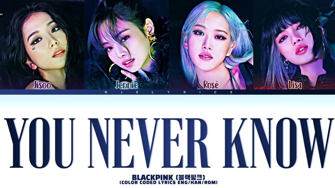 BLACKPINK (블랙핑크) 'You Never Know' Color Coded Lyrics - YouTube