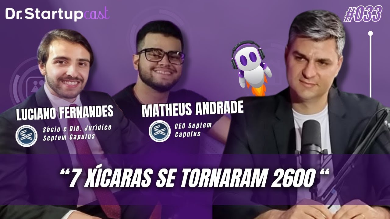 SEPTEM CAPULUS - MATHEUS ANDRADE E LUCIANO FERNANDES - DR. STARTUPCAST #033 - YouTube