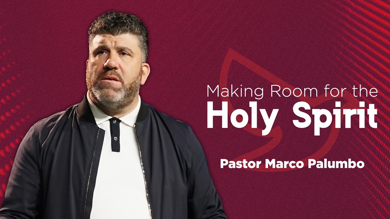 Making Room for the Holy Spirit - Pastor Marco Palumbo - YouTube