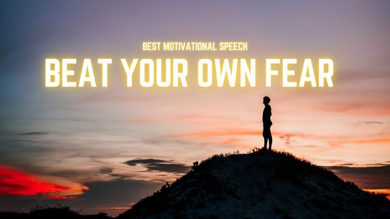 BEAT THE FEAR | lets fight with you own fear - best motivational video ...