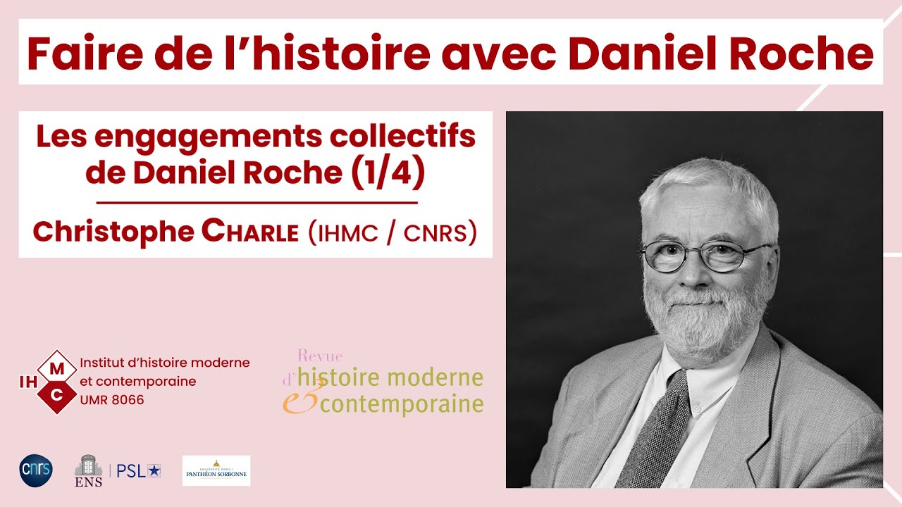 Faire de l'histoire avec Daniel Roche : Ses engagements collectifs (1/4 ...