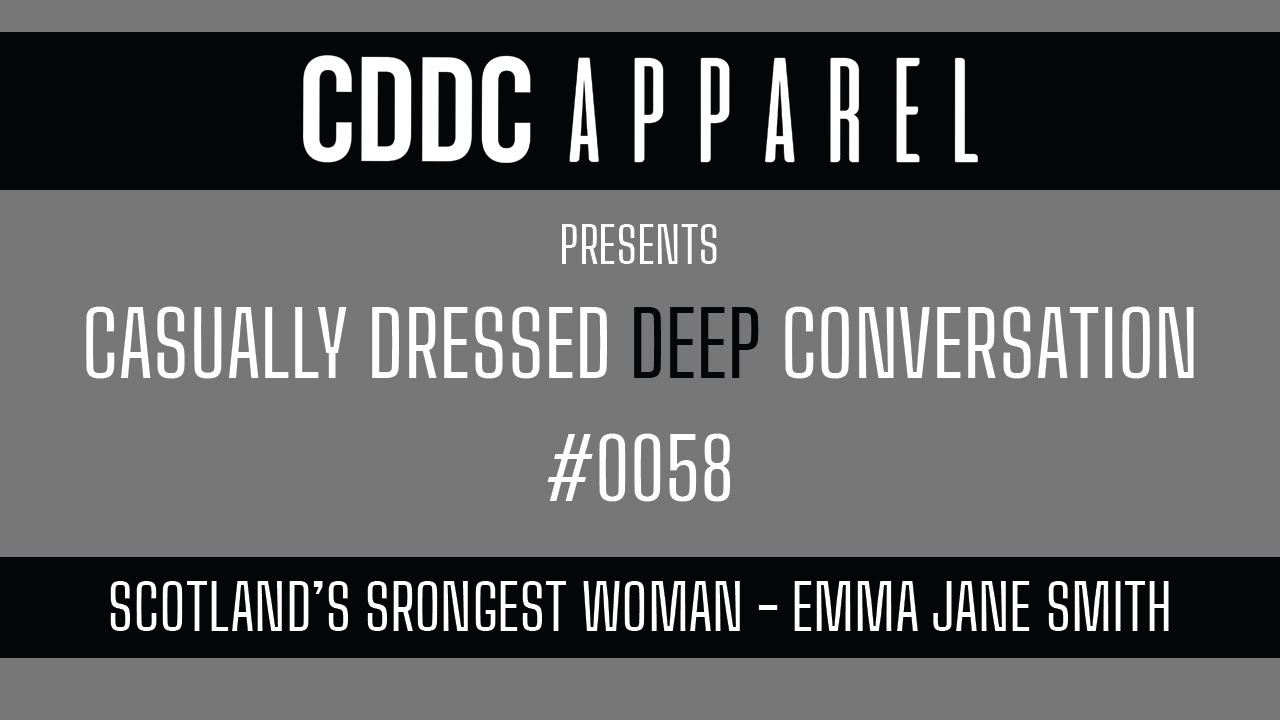 Scotland’s strongest woman, Emma Jane Smith on CDDC #58 - YouTube