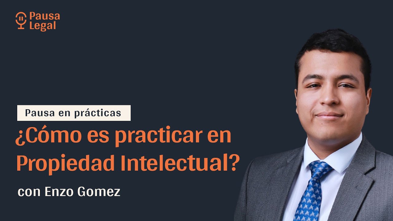¿Cómo es practicar en Propiedad Intelectual? con Enzo Gómez - YouTube