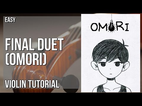How to play Final Duet (Omori) by Pedro Silva on Violin (Tutorial ...