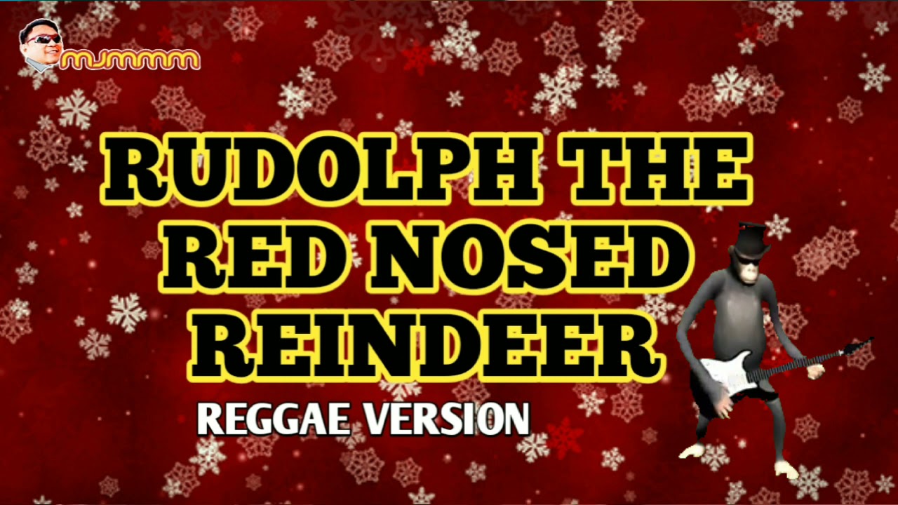 RUDOLPH THE RED NOSED REINDEER (Reggae Version) - YouTube