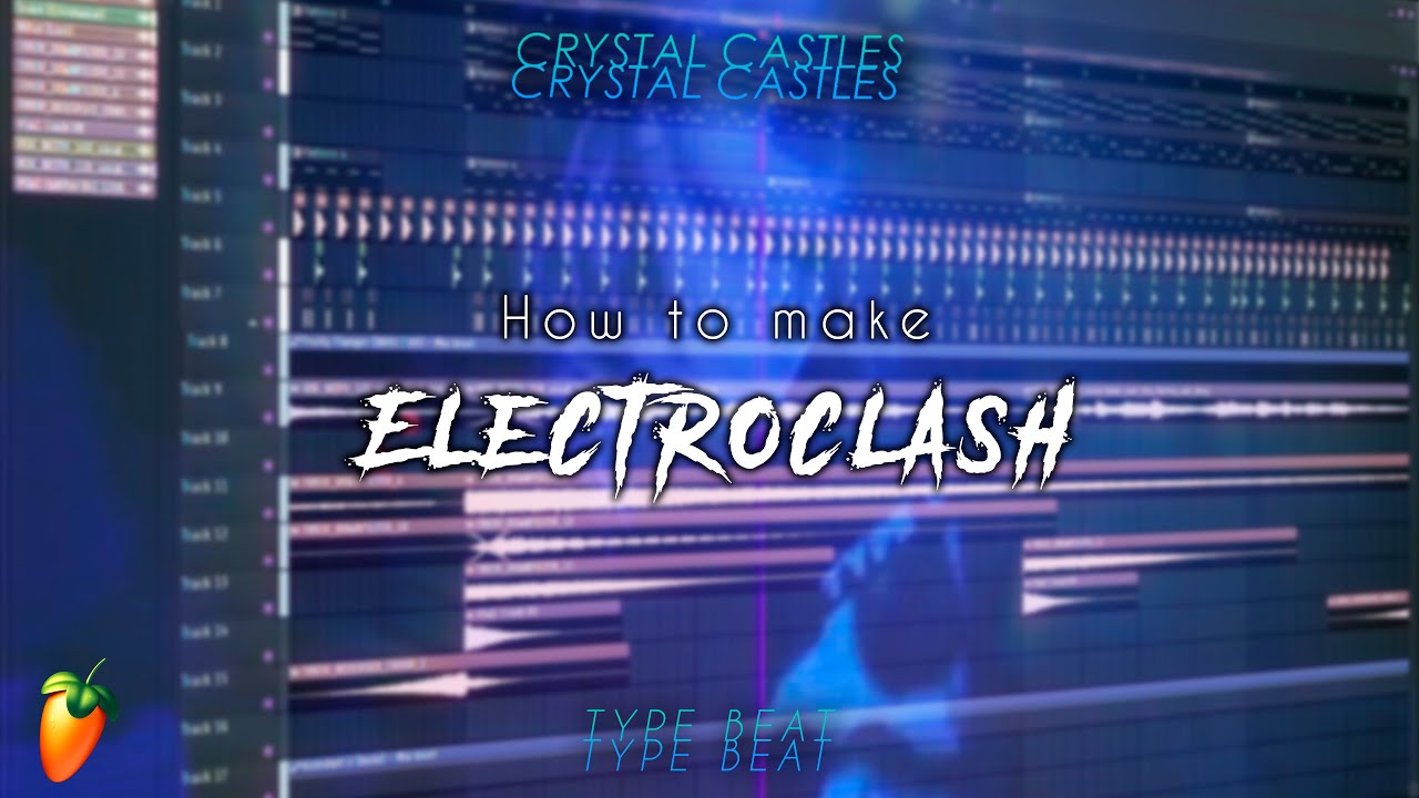 How To Make Electroclash | HOW TO CRYSTAL CASTLES TYPE BEAT | Fl Studio ...