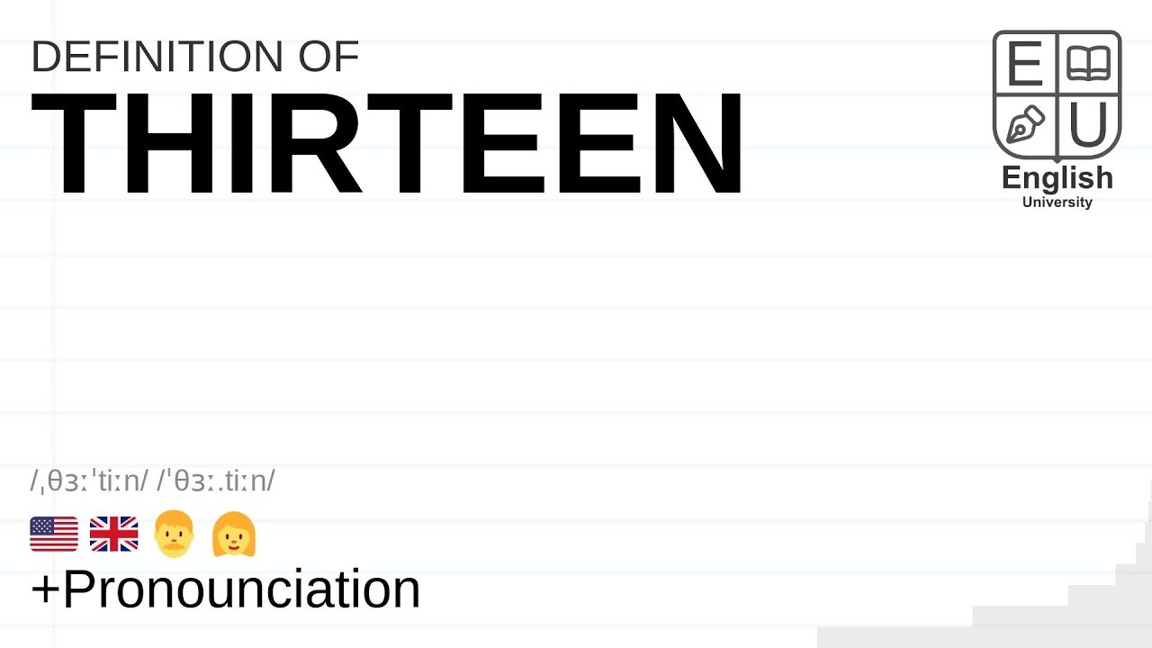 THIRTEEN Meaning Definition Pronunciation What Is THIRTEEN How thirteen-meaning-definition-pronunciation-what-is-thirteen-how