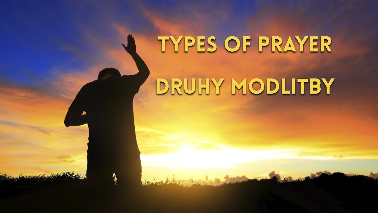 Types of prayer / Druhy modlitby - YouTube