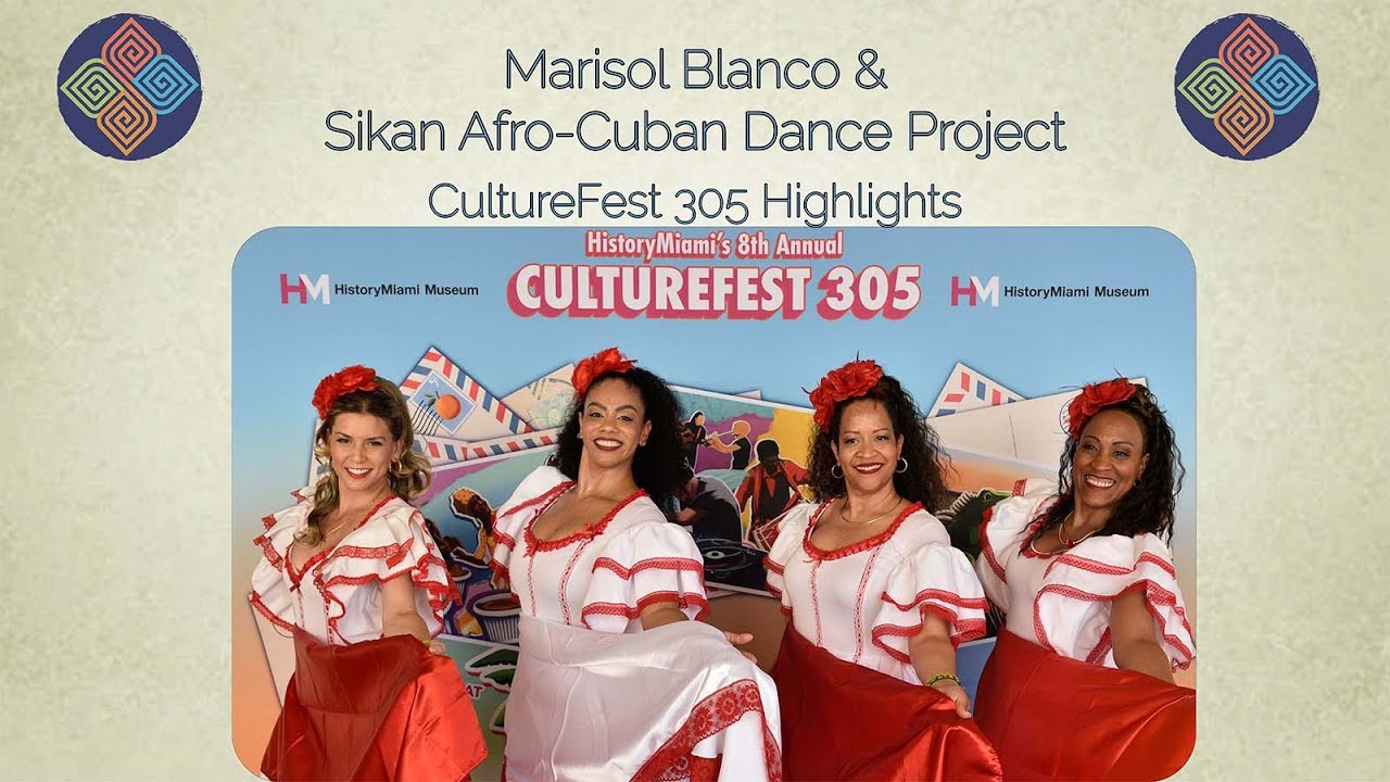 Marisol Blanco and Sikan Afro-Cuban Dance Project (Culturefest 305 ...