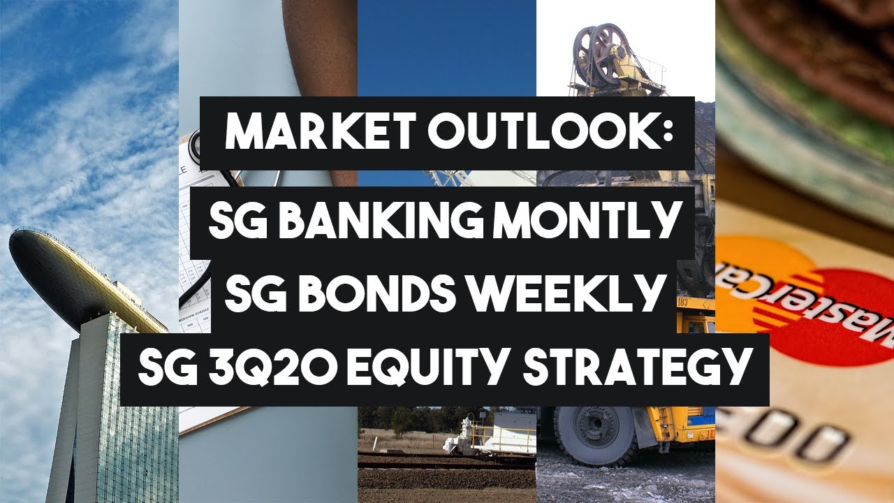 Market Outlook: SG Banking Monthly, SG Bonds Weekly and SG Strategy ...