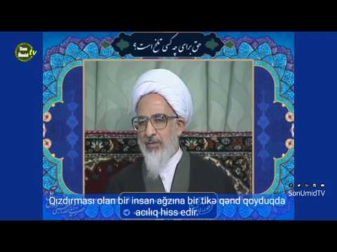 Bir insan xəstə olsa qənd ona acı olar həqiqətdə beldəri qəlbi xəstə üçün acıdır (Cavad Amuli)