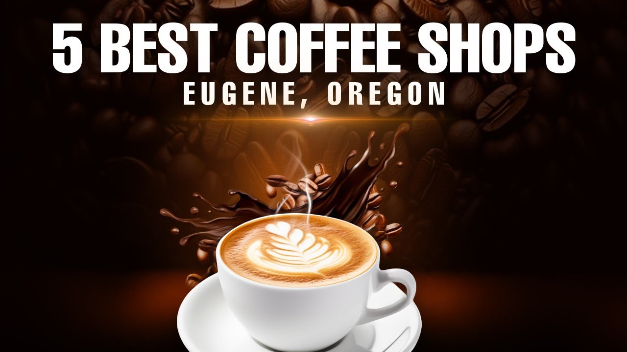 Eugene's Best Coffee Shops: Where to Find the Perfect Cup in the Heart ...