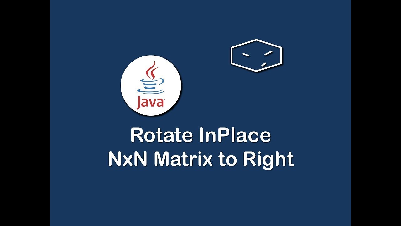 rotate inplace nxn matrix to right in java - YouTube