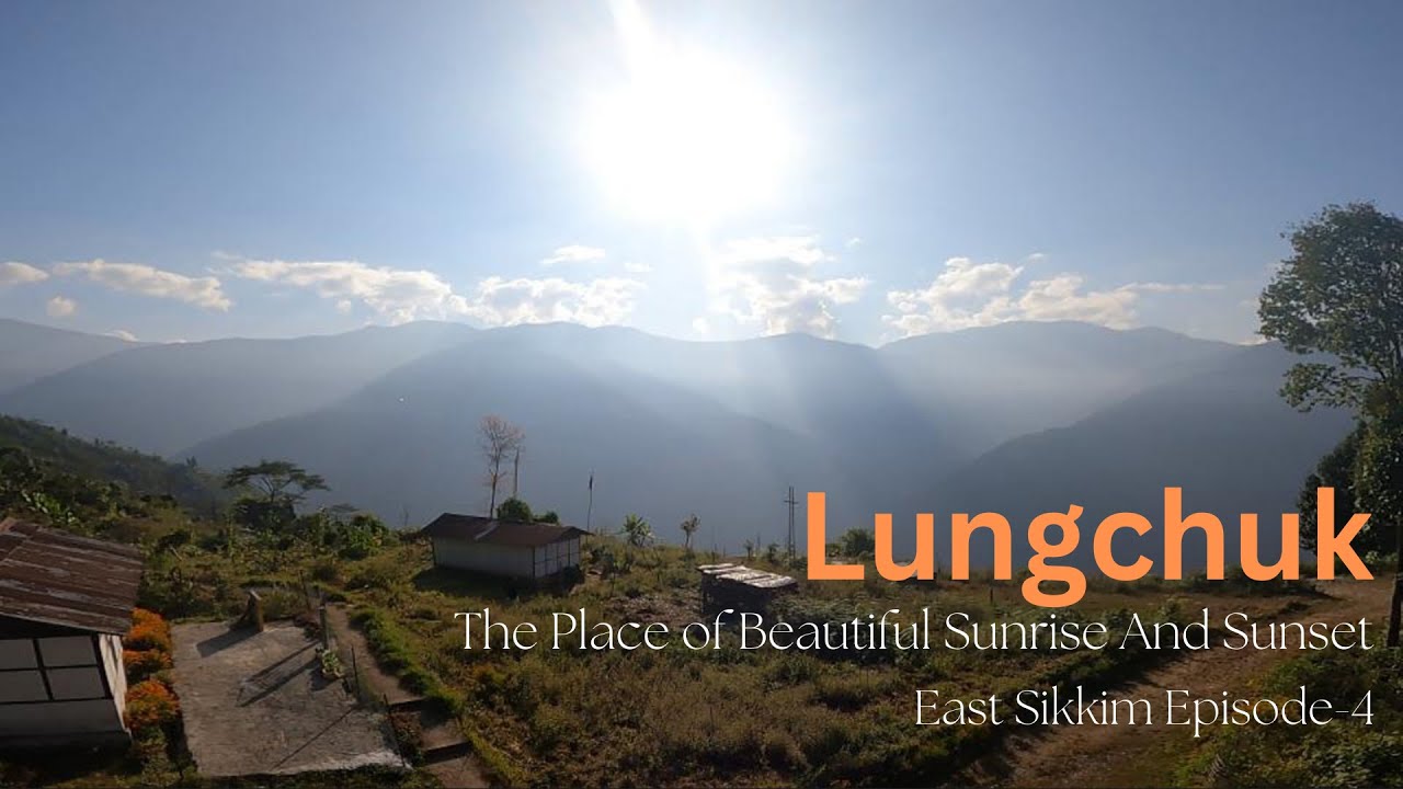 LUNGCHUK | লুংচুক | EAST SIKKIM | পূর্ব সিকিম | SILK ROUTE | ZULUK ...