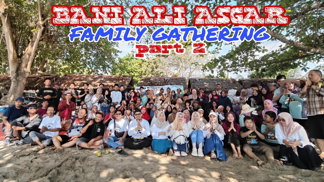 PANTAI A FAHMI FAMILY GATHERING BANI ALI ASGAR PART2 - YouTube