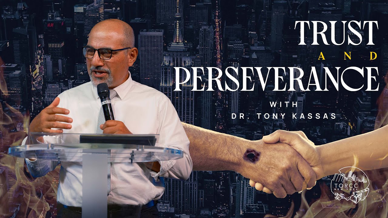 TORCC NY - "Trust And Perseverance" - Sunday PM | Dr. Tony Kassas - YouTube