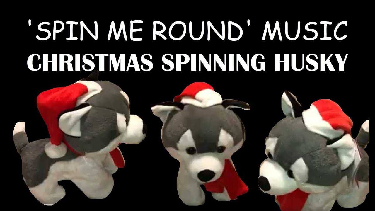 Christmas Dancing Spinning Animated Husky Dogs Musical Toys - 'Spin me ...