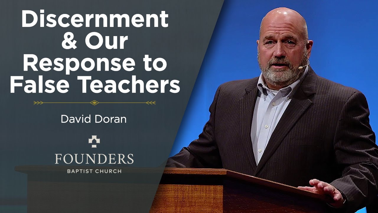 David Doran: Discernment and Our Response to False Teachers | Truth In ...