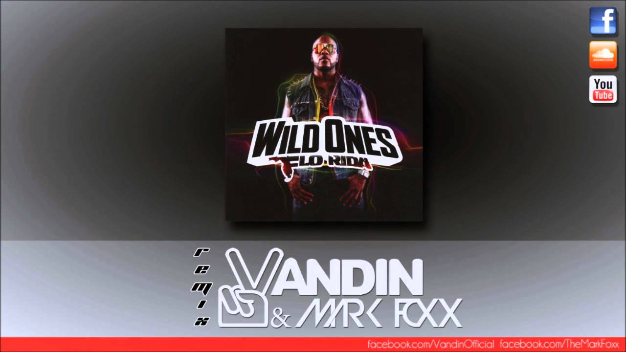 Flo Rida ft. Sia - Wild Ones (Vandin & Mark Foxx Remix) - YouTube
