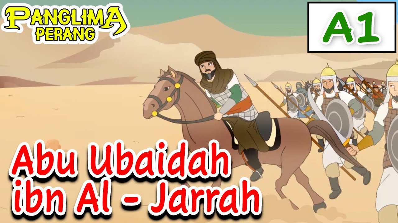 Abu Ubaidah ibn Al Jarrah Part 1 - Tokoh Pertempuran | Panglima Perang ...