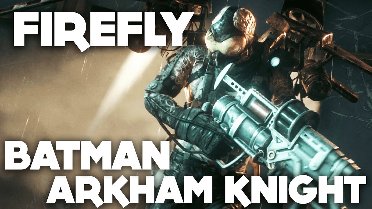 Batman Arkham Knight FR | FIREFLY ( PS4 ) - YouTube