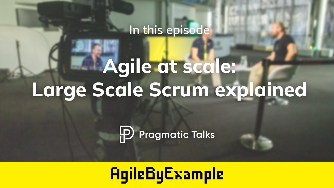 Agile at scale: Large Scale Scrum explained - YouTube