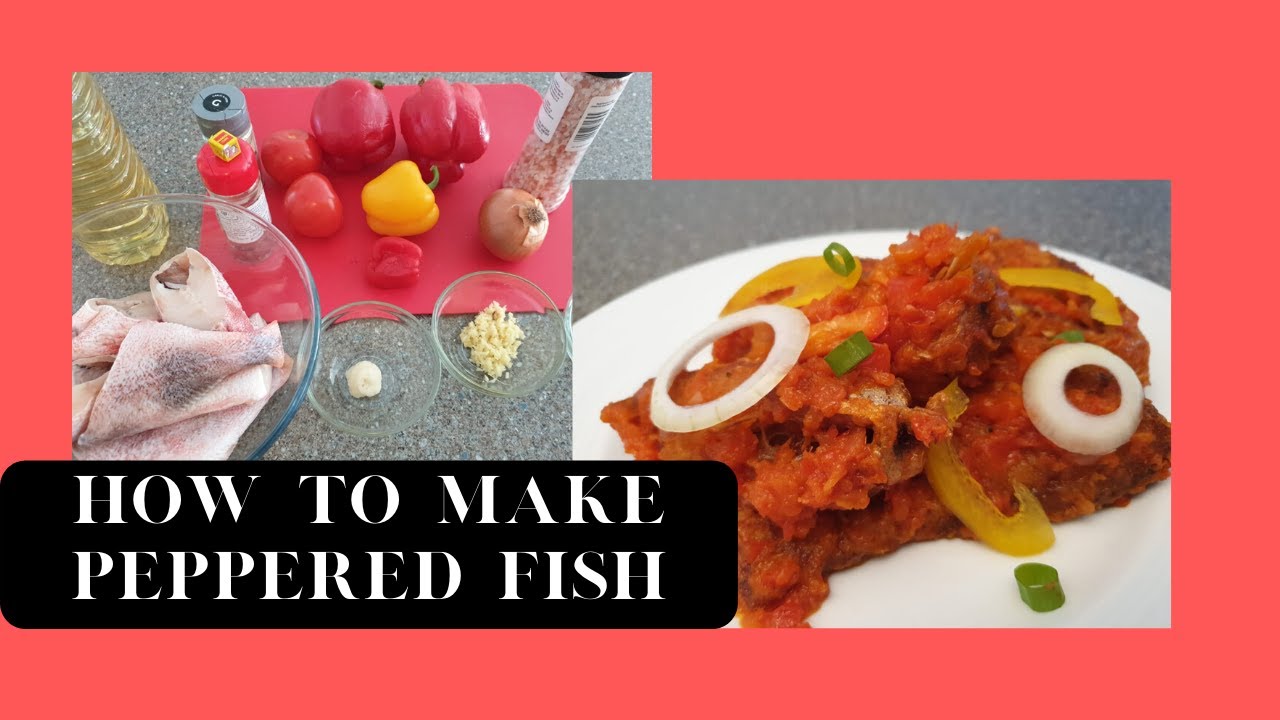 HOW TO MAKE PEPPERED FISH| Ama Flavour - YouTube
