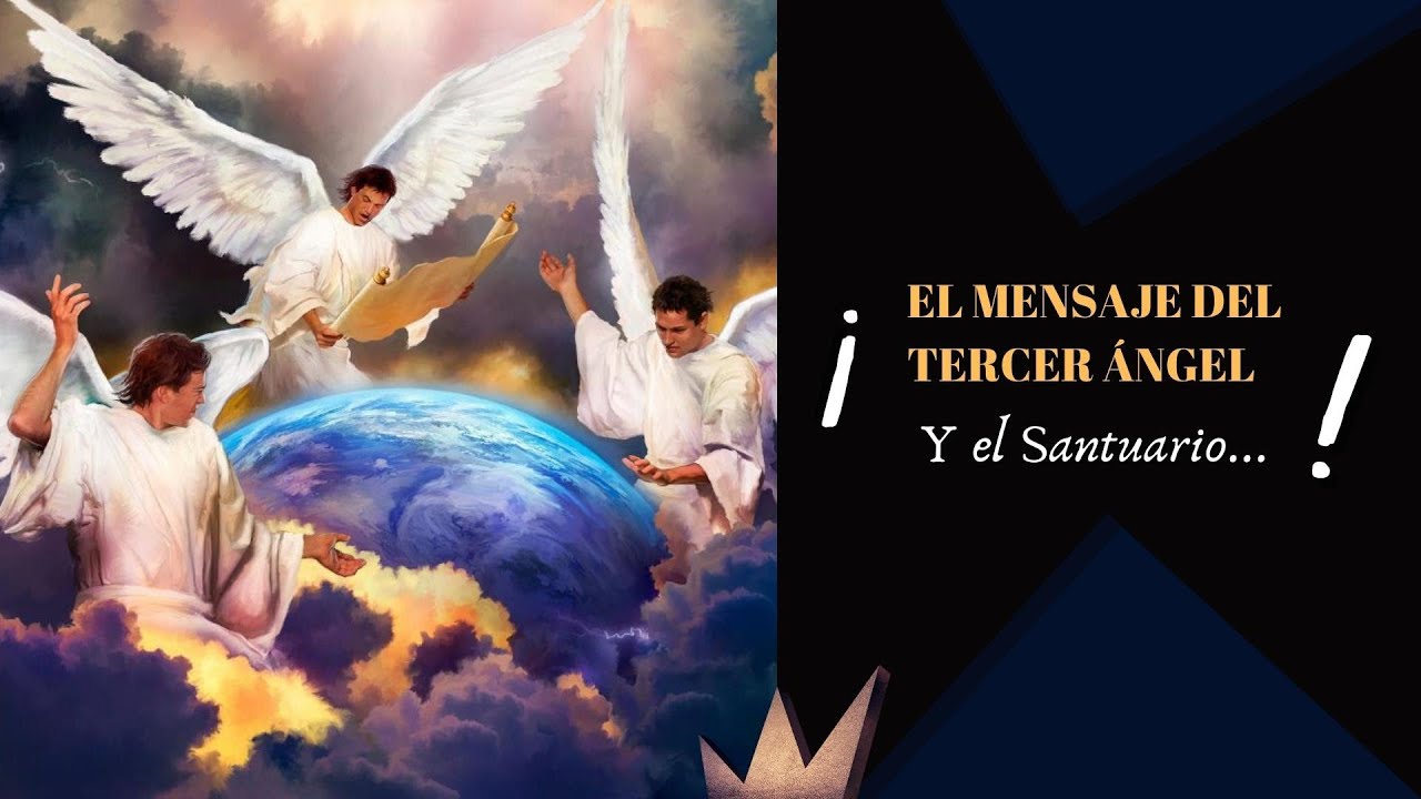 "EL MENSAJE DEL TERCER ÁNGEL Y EL SANTUARIO..." - YouTube