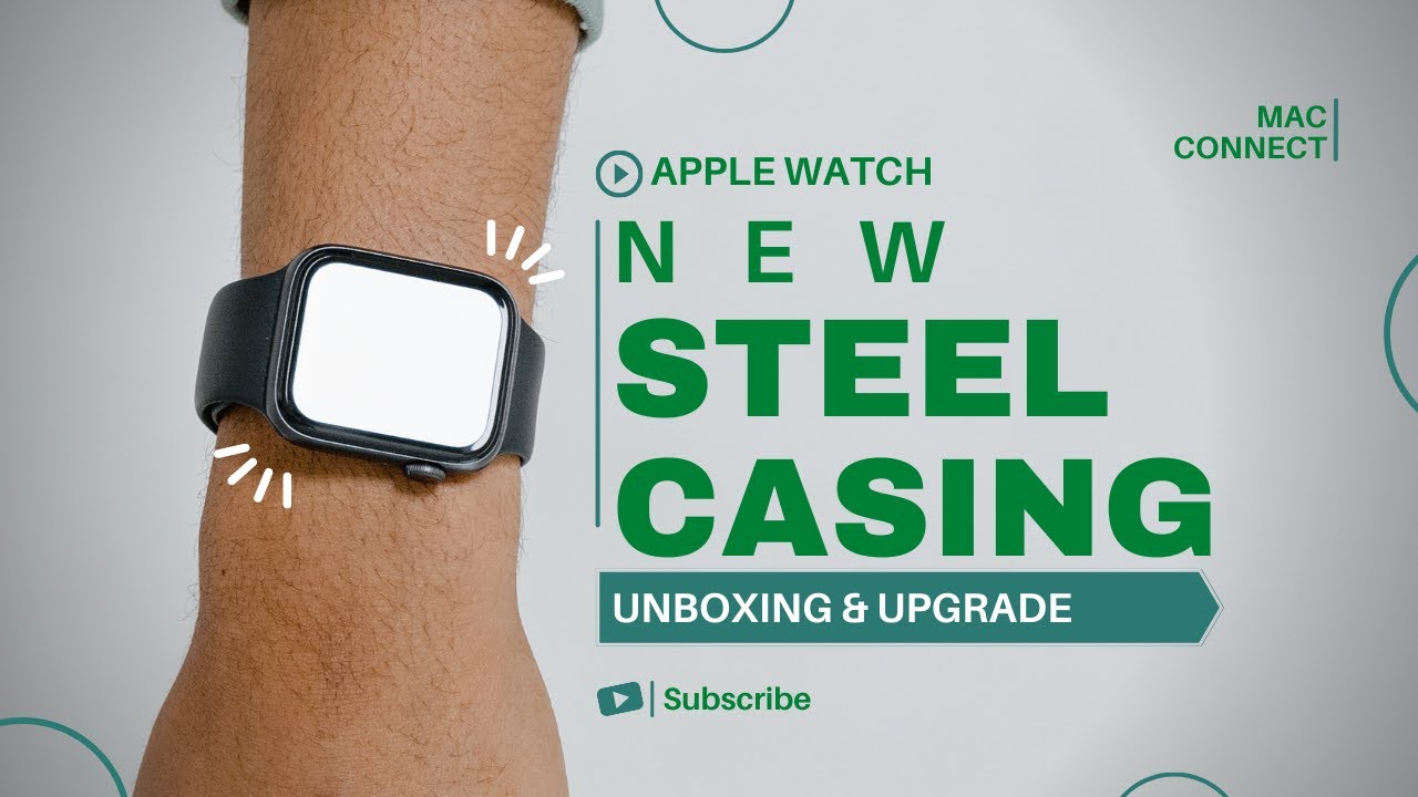 APPLE Watch Unboxing & Steel Casing Transformation - YouTube
