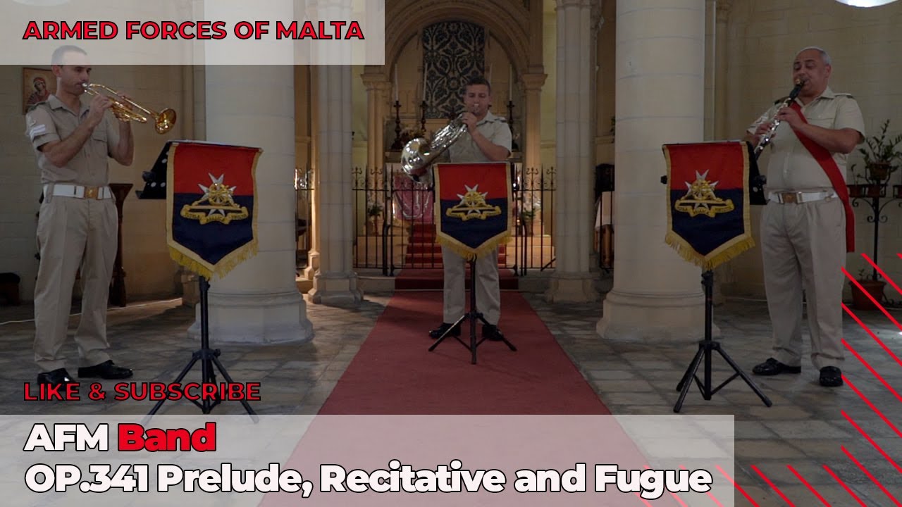 The Band of the Armed Forces of Malta “Op. 341 Prelude, Recitative and ...