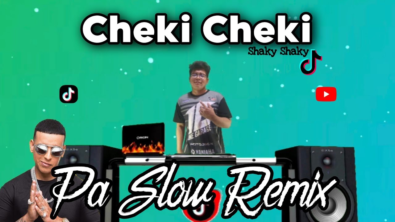 CHEKI CHEKI REMIX PA SLOW TIKTOK VIRAL 2023 SHAKY SHAKY BASS BOOSTED FT ...