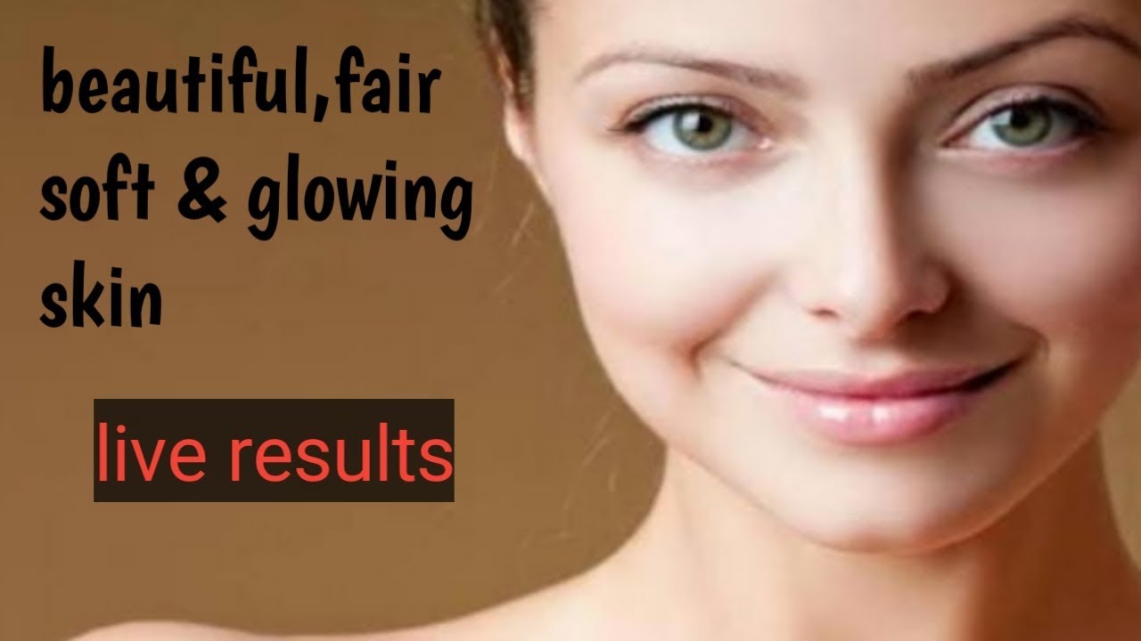 Get fair, soft and glowing skin with natural home remedies|| skin ...