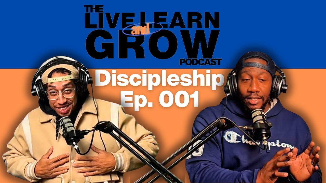 Live Learn and Grow Podcast - Episode 001 | Discipleship - YouTube