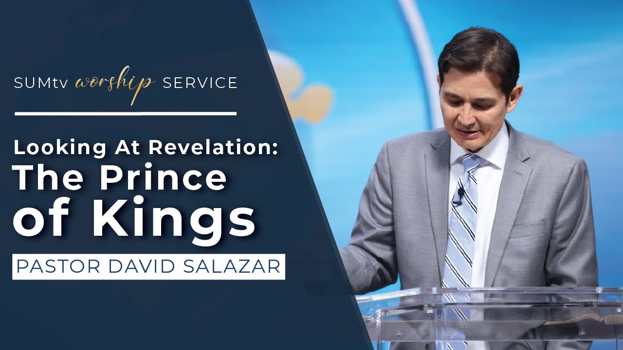 Looking At Revelation: The Prince of Kings - Pastor David Salazar ...