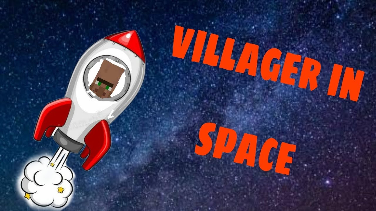 villager goes to space 🚀 - YouTube