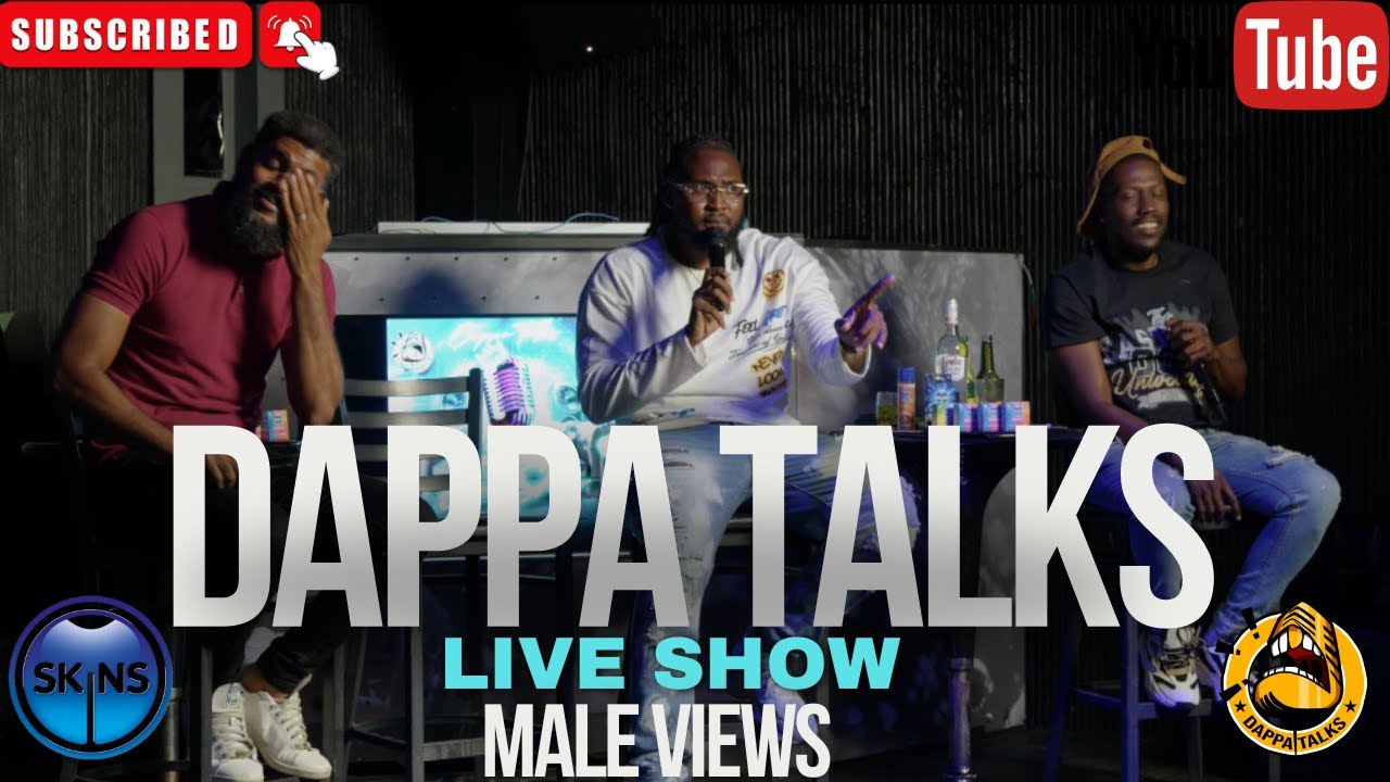 Dappa Talk's Live Show! Male Views - YouTube