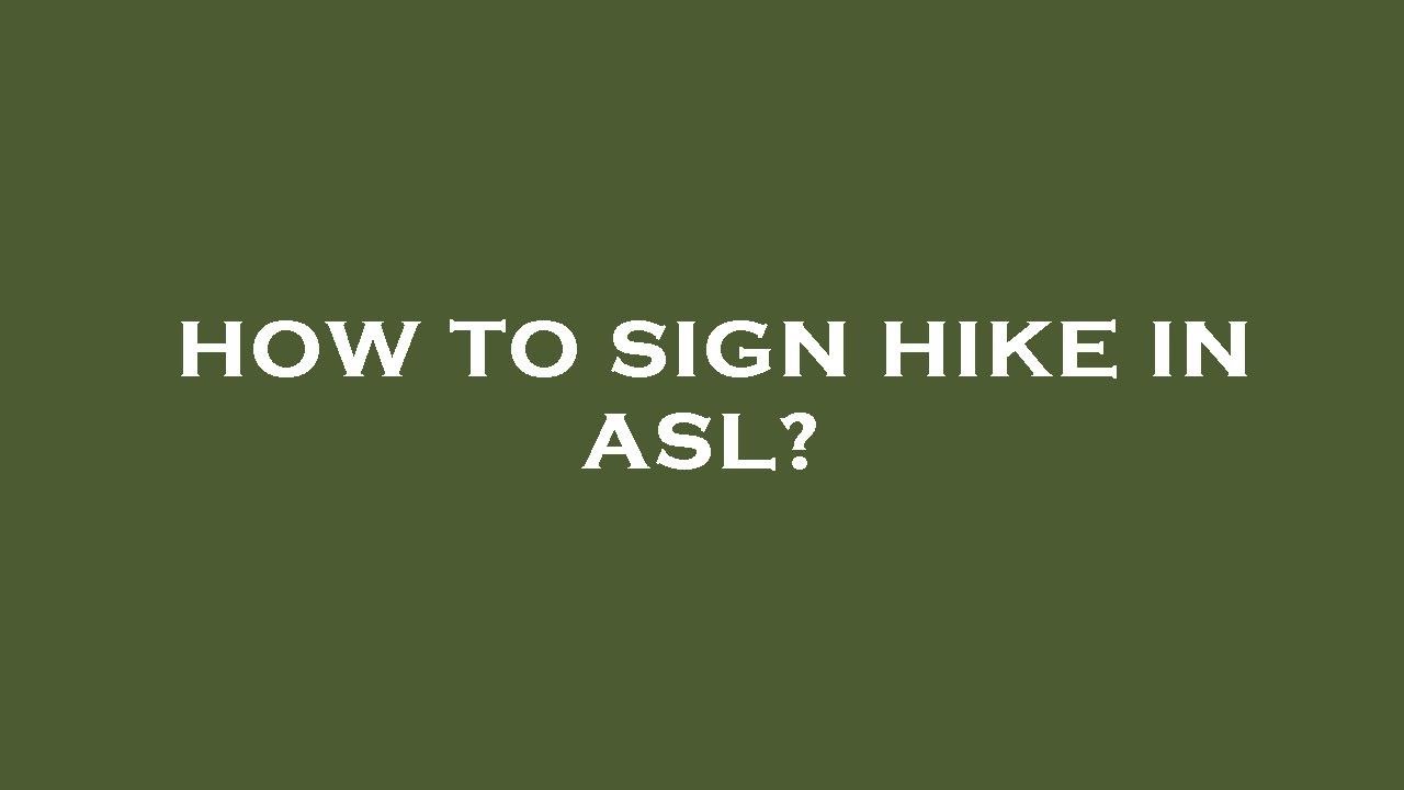 How to sign hike in asl? - YouTube