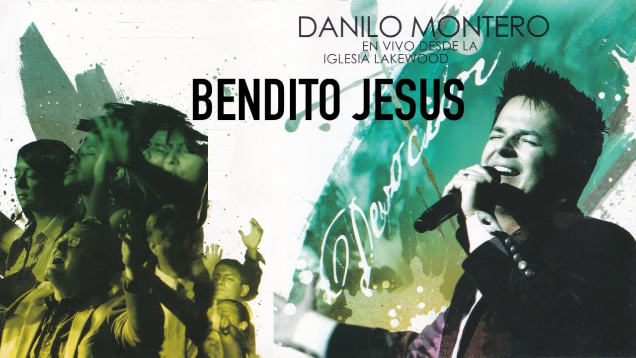 Bendito Jesús - Danilo Montero - YouTube
