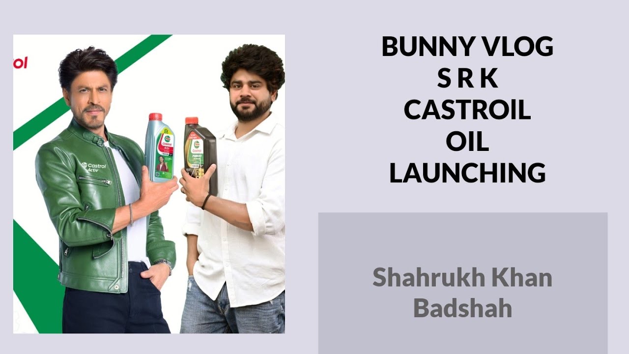 Bunny Vlog Castrol oil launching 🥰 Shahrukh Khan 🥰🥰🥰 srk - YouTube