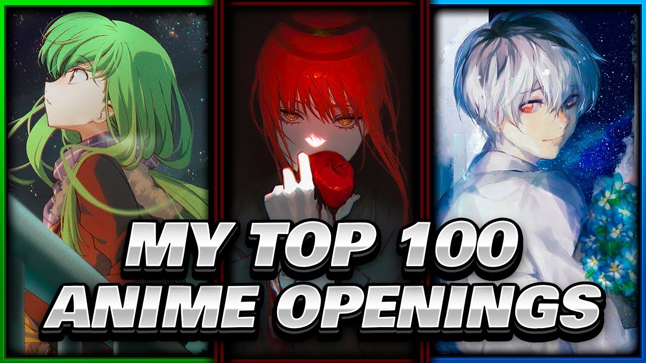 My TOP 100 Anime Openings of All Time [UPDATED] - YouTube