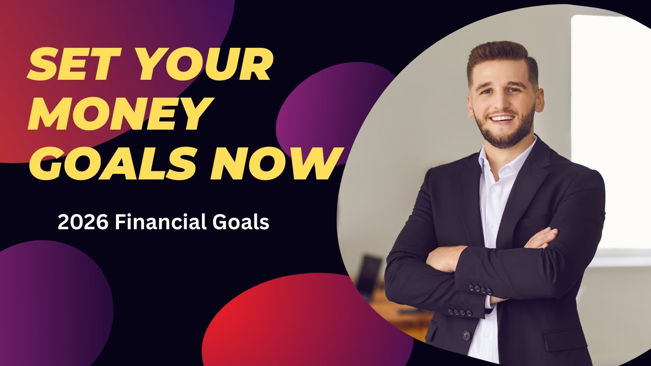 How to Set Your Financial Goals for 2026 (Step-by-Step Guide) - YouTube