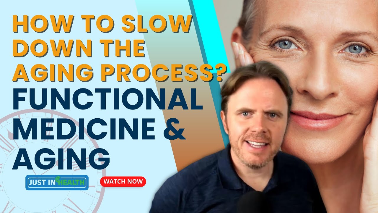 How To Slow Down The Aging Process? Functional Medicine & Aging - YouTube