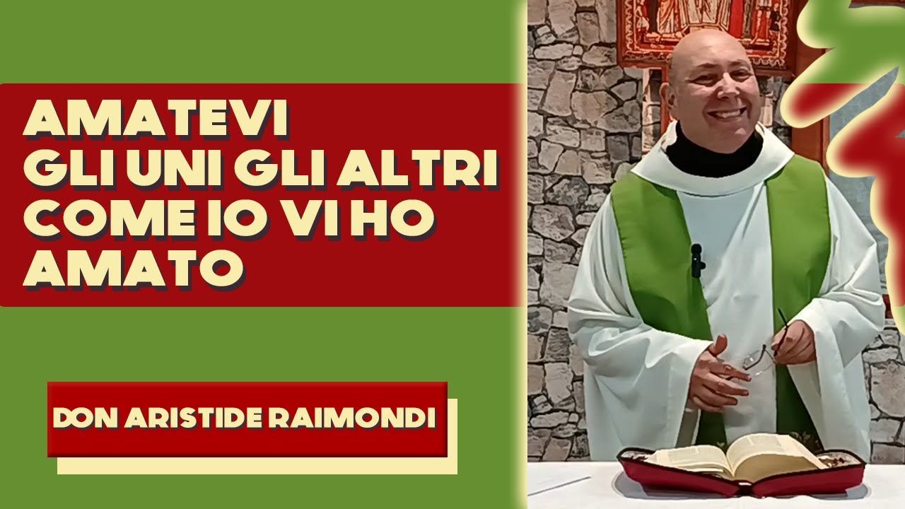 Amatevi gli uni gli altri come Io vi ho amato_Don_Aristide_Raimondi ...